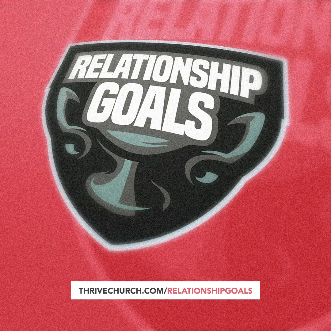 Relationship Goals | Thrive Church